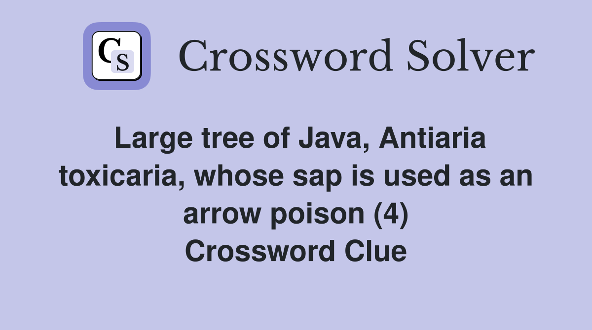 Large tree of Java, Antiaria toxicaria, whose sap is used as an arrow ...